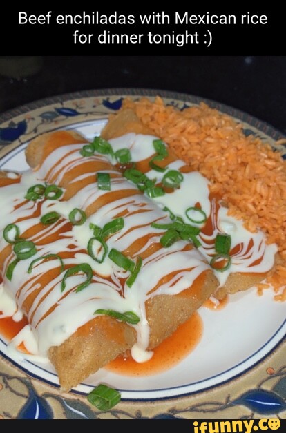 Enchiladas memes. Best Collection of funny Enchiladas pictures on iFunny