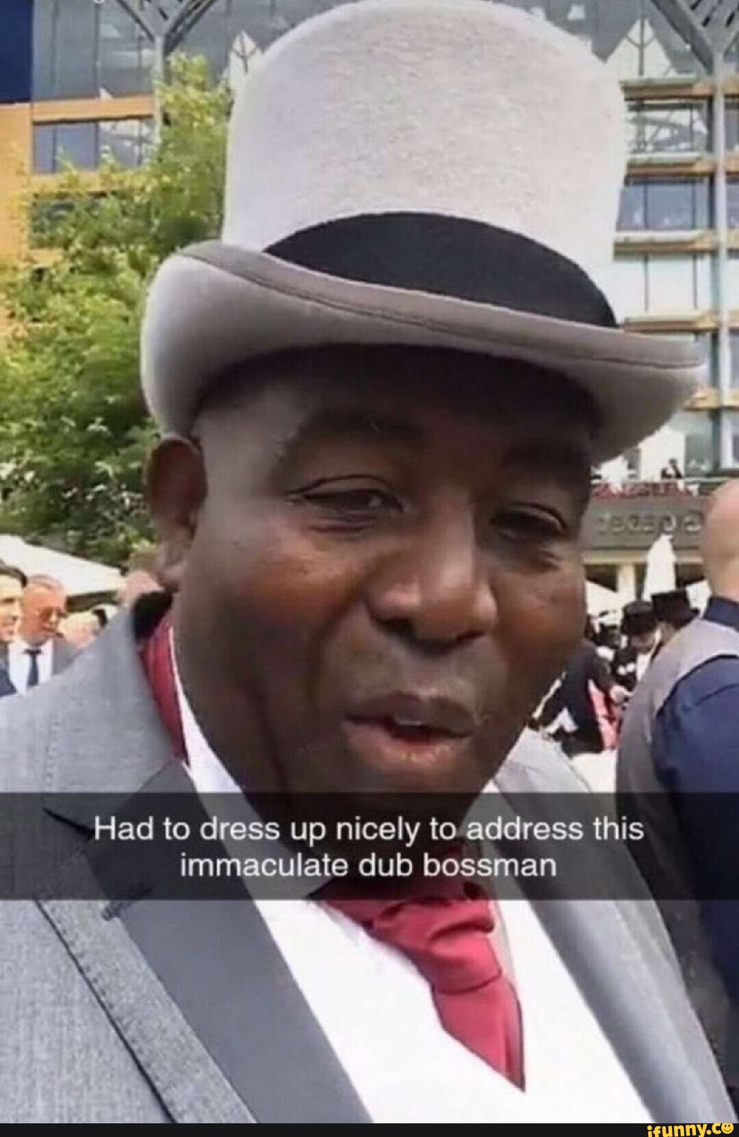 Had to dress up nicely to address this immaculate dub bossman - iFunny