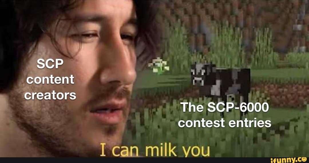 SCP content creators The contest entries can milk vou - iFunny