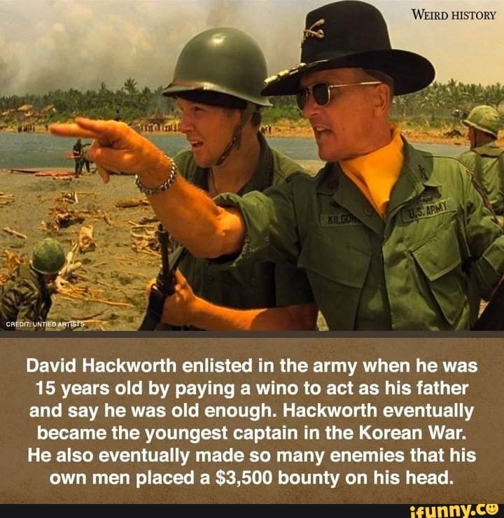 WEIRD HISTORY 'CRED HT UNTIED ABTISTES David Hackworth enlisted in the ...