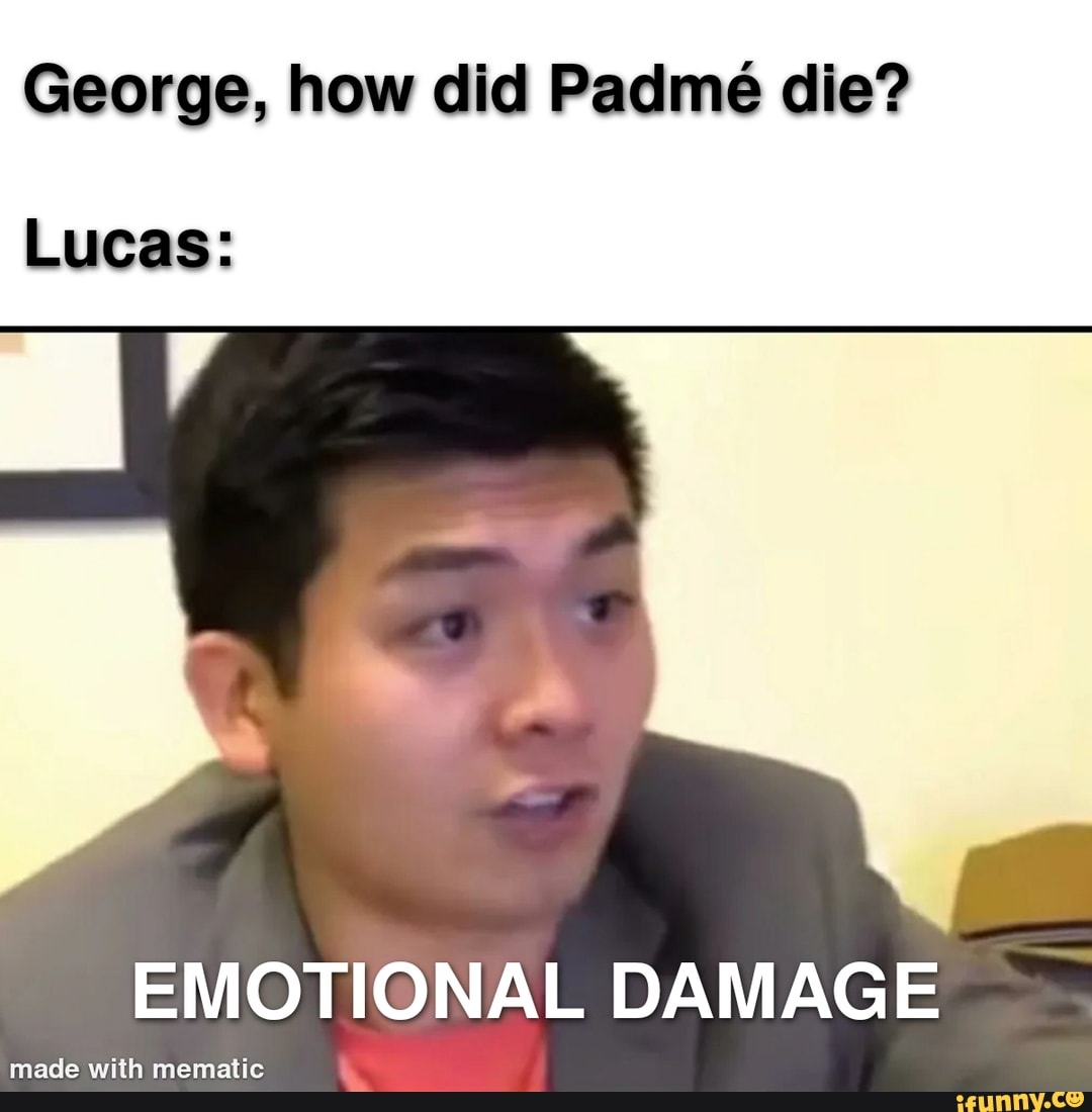 George, how did Pace die? Lucas: EMOTIONAL DAMAGE - iFunny