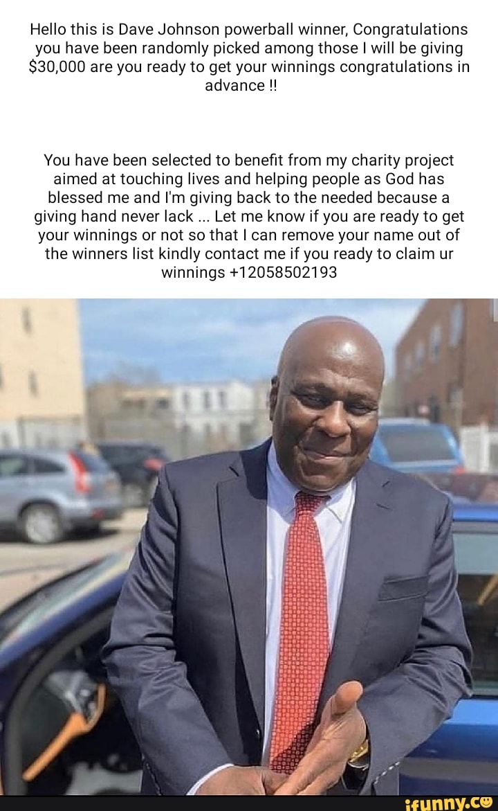 Hello this is Dave Johnson powerball winner, Congratulations you have ...
