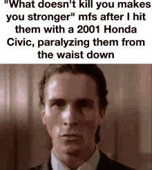 You stronger" mfs after I hit them with a 2001 Honda Givic, paralyzing ...