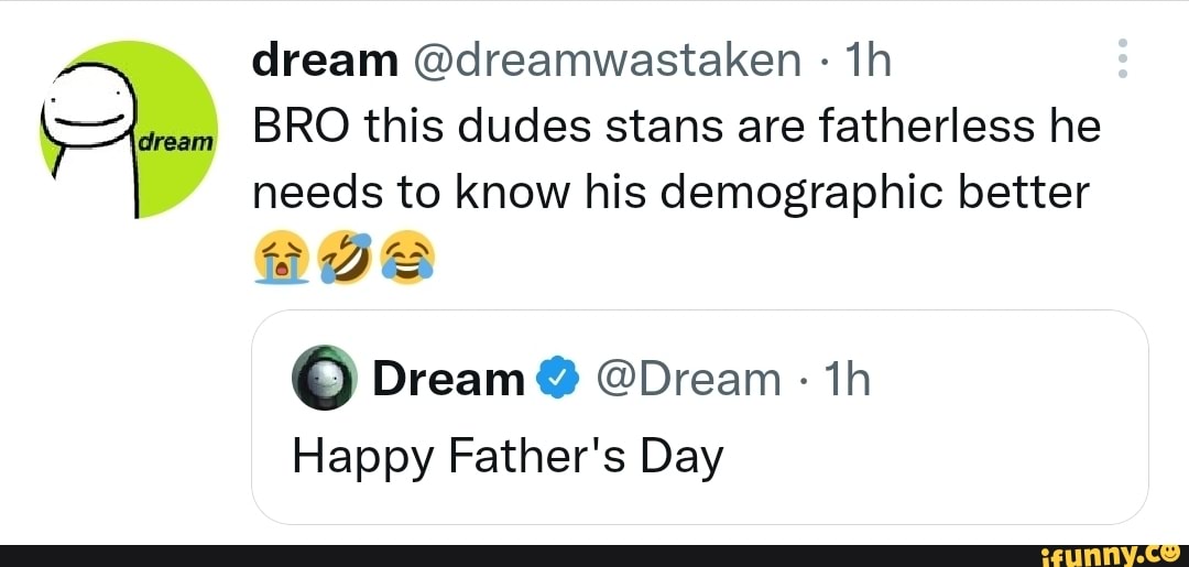 Dream @dreamwastaken th BRO this dudes stans are fatherless he needs to ...