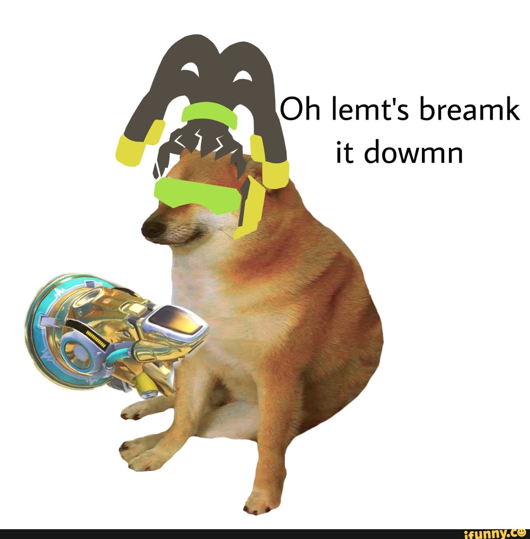 Cheems as overwatch characters - Oh lemt's breamk it dowmn - iFunny