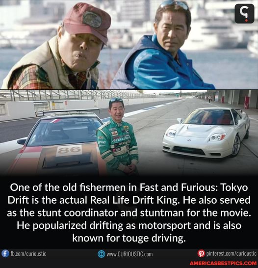 One of the old fishermen in Fast and Furious: Tokyo Drift is the actual ...