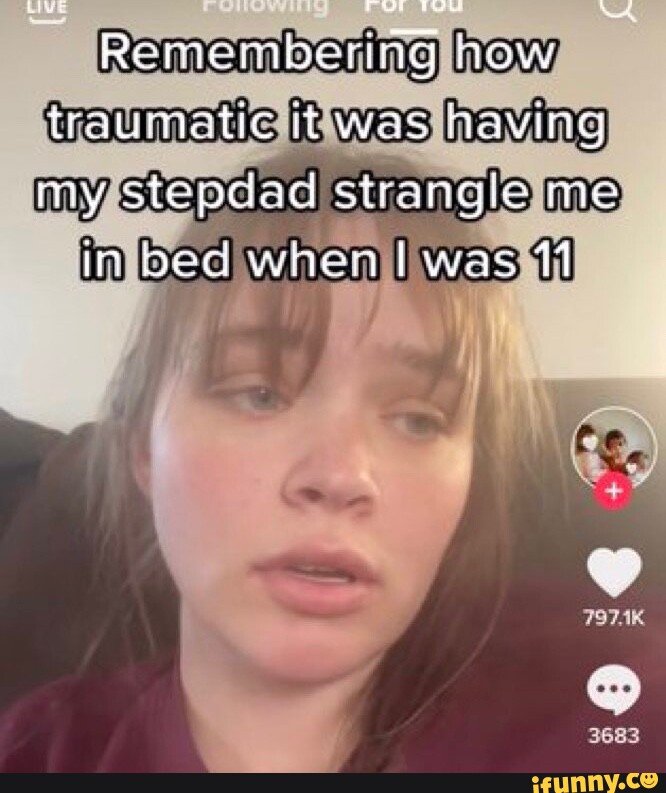 Remembering how traumatic it was having my stepdad strangle me in bed ...