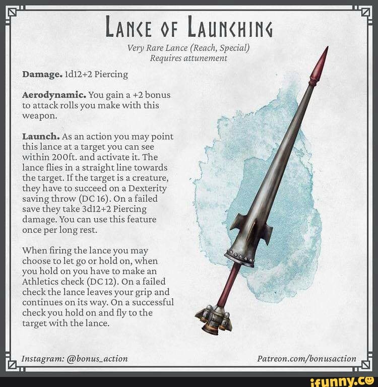 OF LAUNCHING Lance Very Rare Lance (Reach, Special) Requires attunement ...