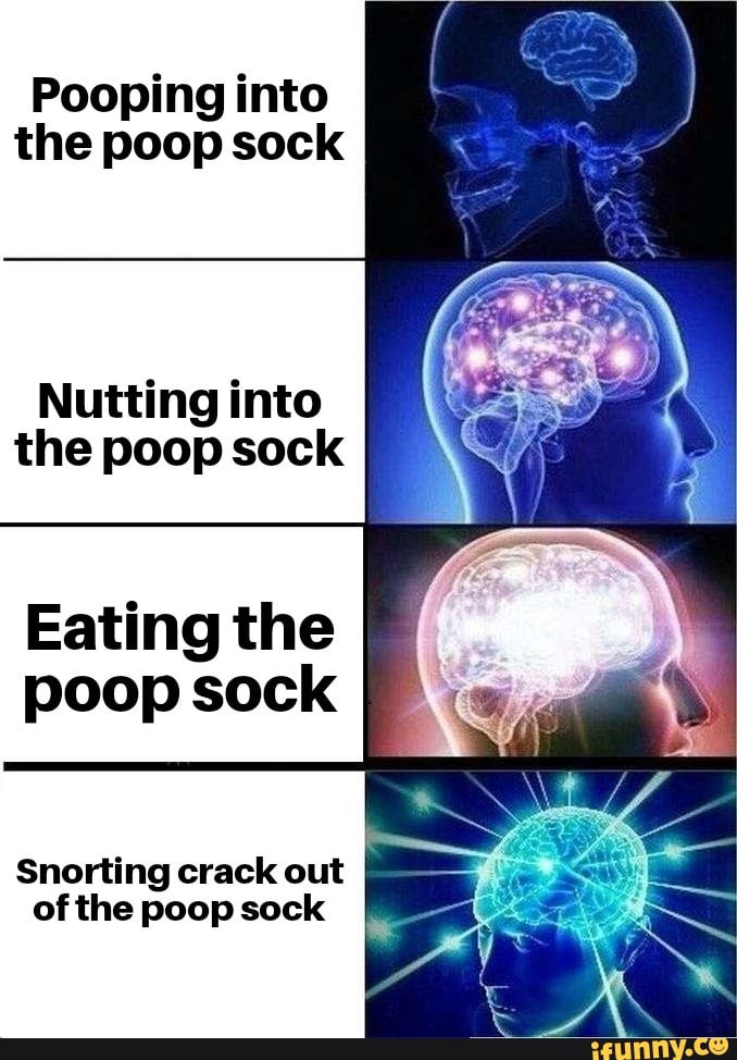 Pooping into the poop sock Nutting into the poop sock Eating the poop ...