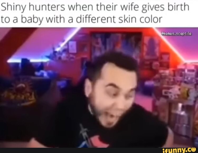 Shiny hunters when their wife gives birth to a baby with a different ...