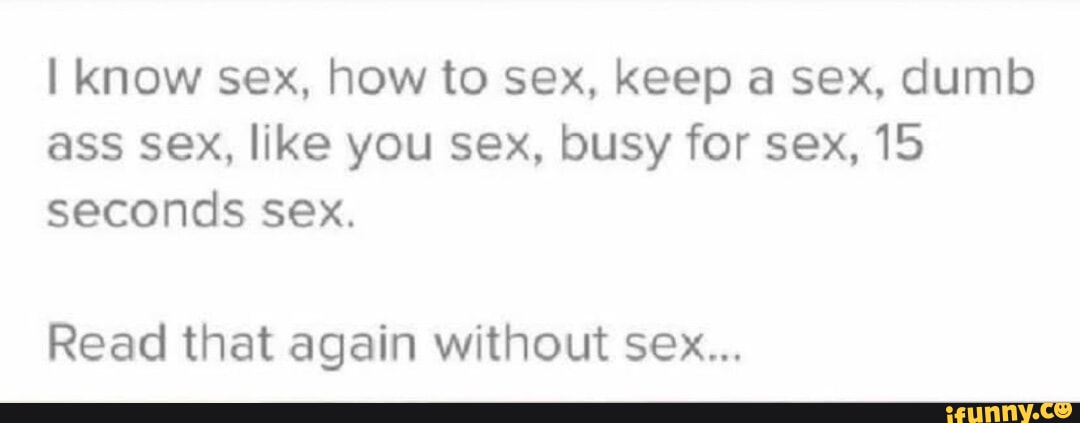 I Know Sex How To Sex Keep A Sex Dumb Ass Sex Like You Sex Busy For Sex 15 Seconds Sex