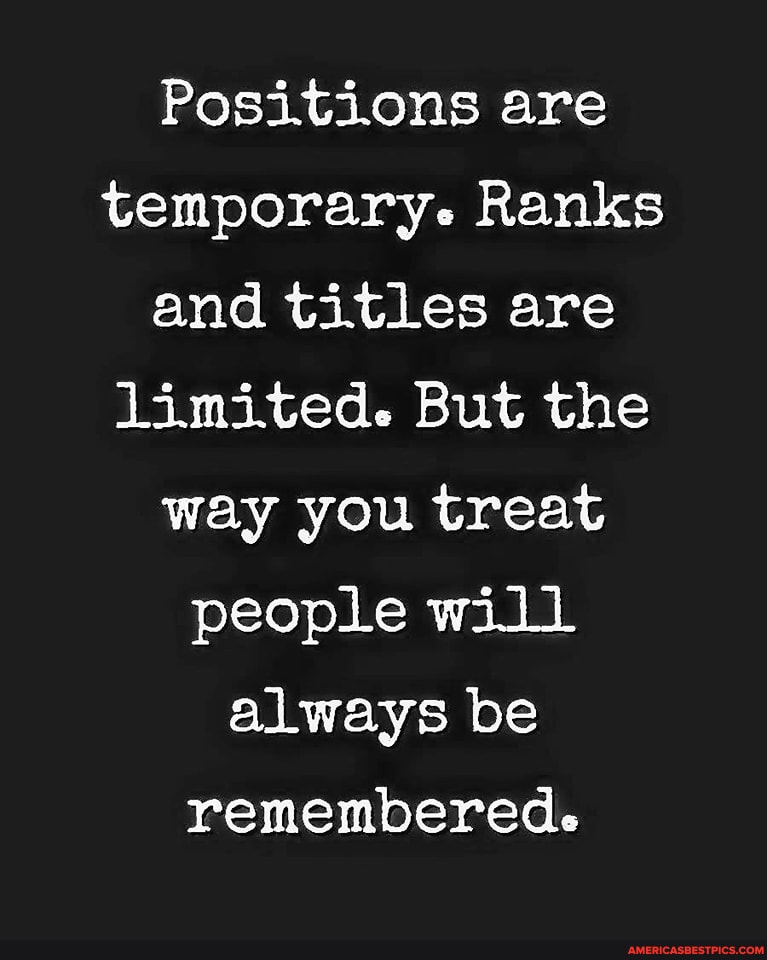 Yup - Positions are temporary. Ranks and titles are limited. But the ...