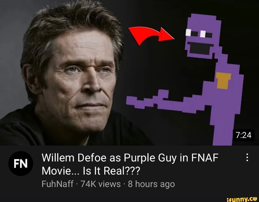 Willem Defoe as Purple Guy in FNAF Movie... Is It Real??? FuhNaff views ...