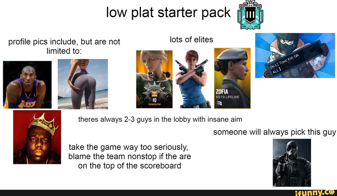 Low plat starter pack profile pics include, but are not lots of elites ...