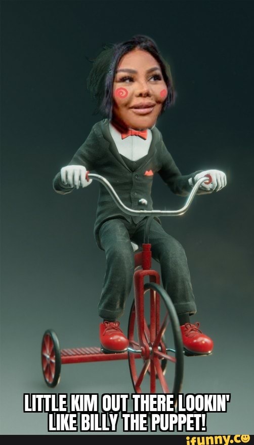 LITTLE KIM OUT THERE LOOKIN' LIKE BILLY THE PUPPET! - iFunny