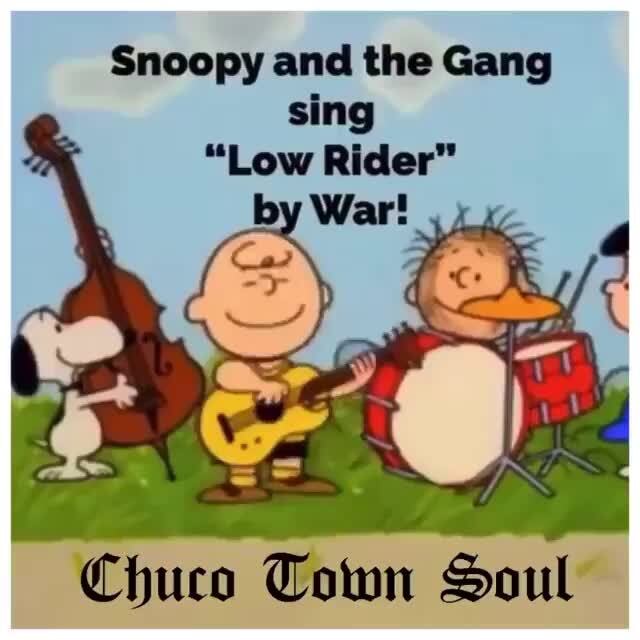 Snoopy and the Gang sing "Low Rider" - )