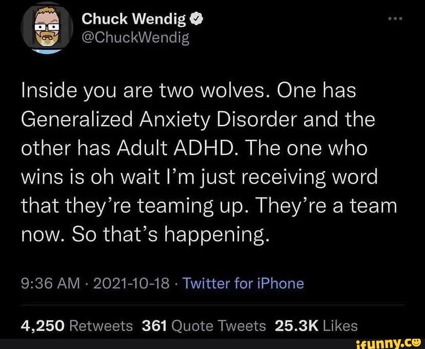Inside you are two wolves. One has Generalized Anxiety Disorder and the ...