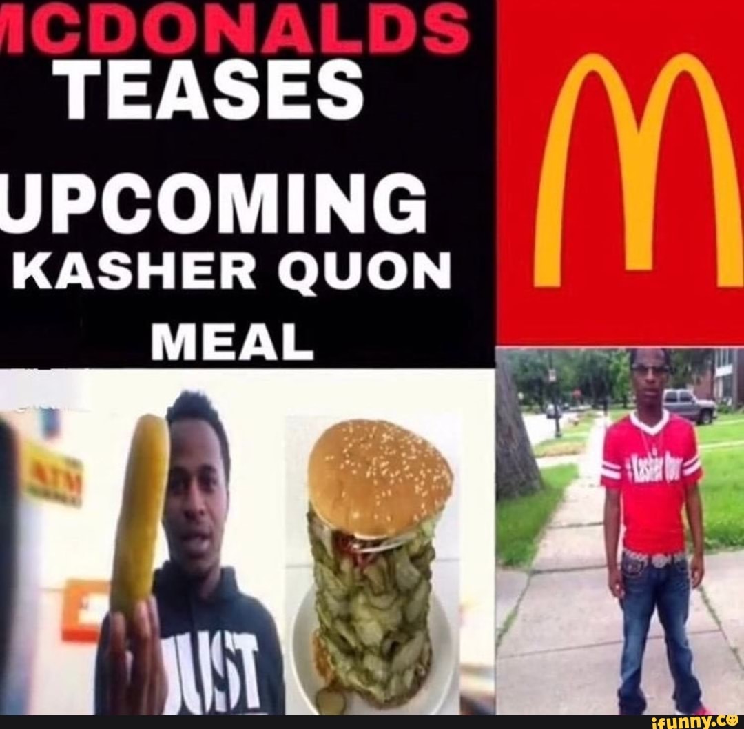 TEASES UPCOMING KASHER QUON MEAL - iFunny