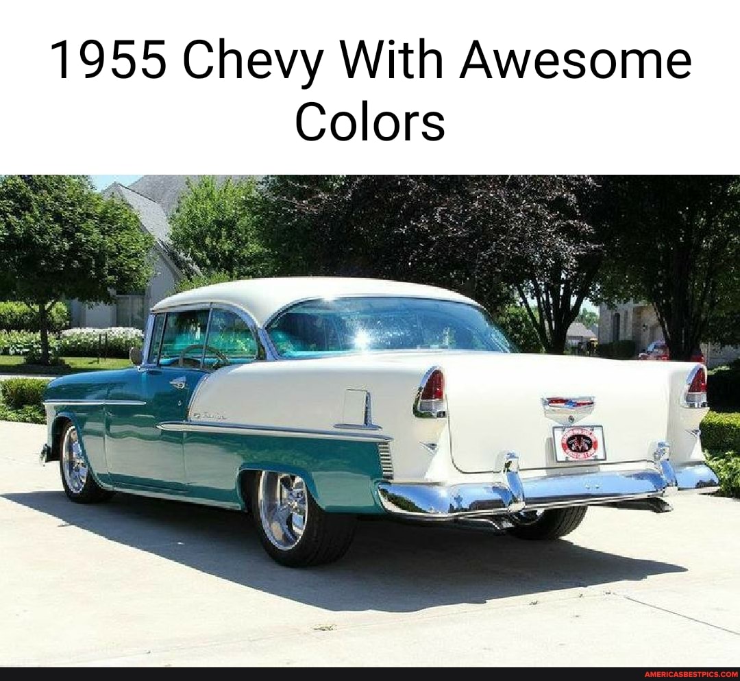 1955 Chevy With Awesome Colors - America’s best pics and videos