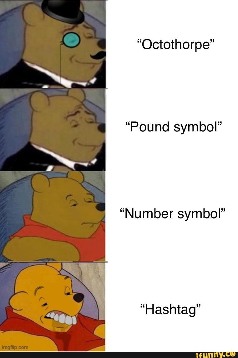 "Octothorpe" "Pound symbol" "Number symbol" "Hashtag" - iFunny