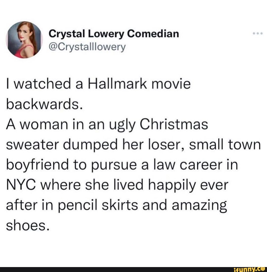 I watched a Hallmark movie backwards. A woman in an ugly Christmas ...
