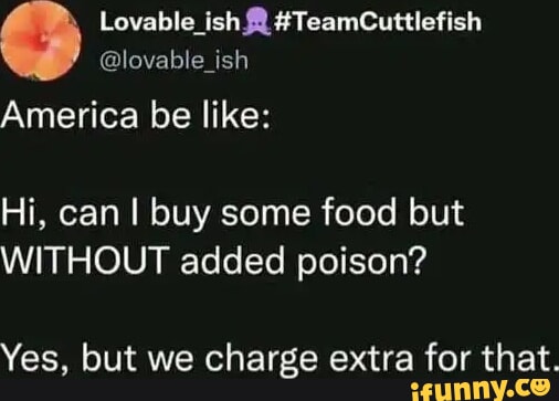 #TeamCuttletish @lovable_ish America be like: Hi, can I buy some food ...
