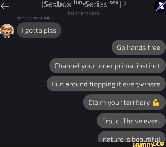 (Sexbox -Series > 4 cunttuckerZUUU I gotta piss Go hands free Channel your inner primal instinct ...