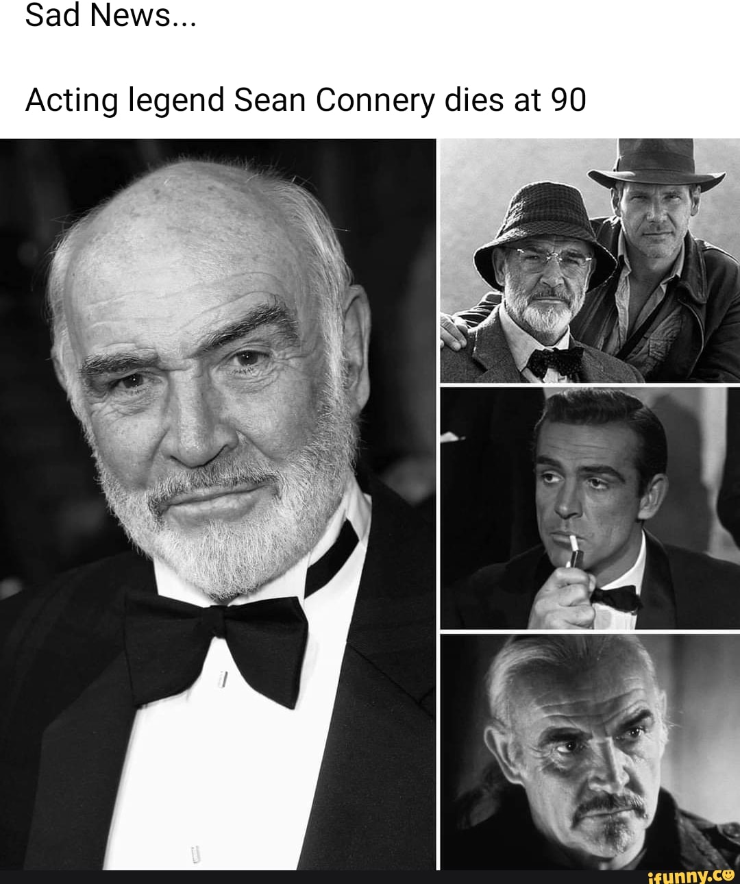 Sad News... Acting legend Sean Connery dies at 90 - iFunny