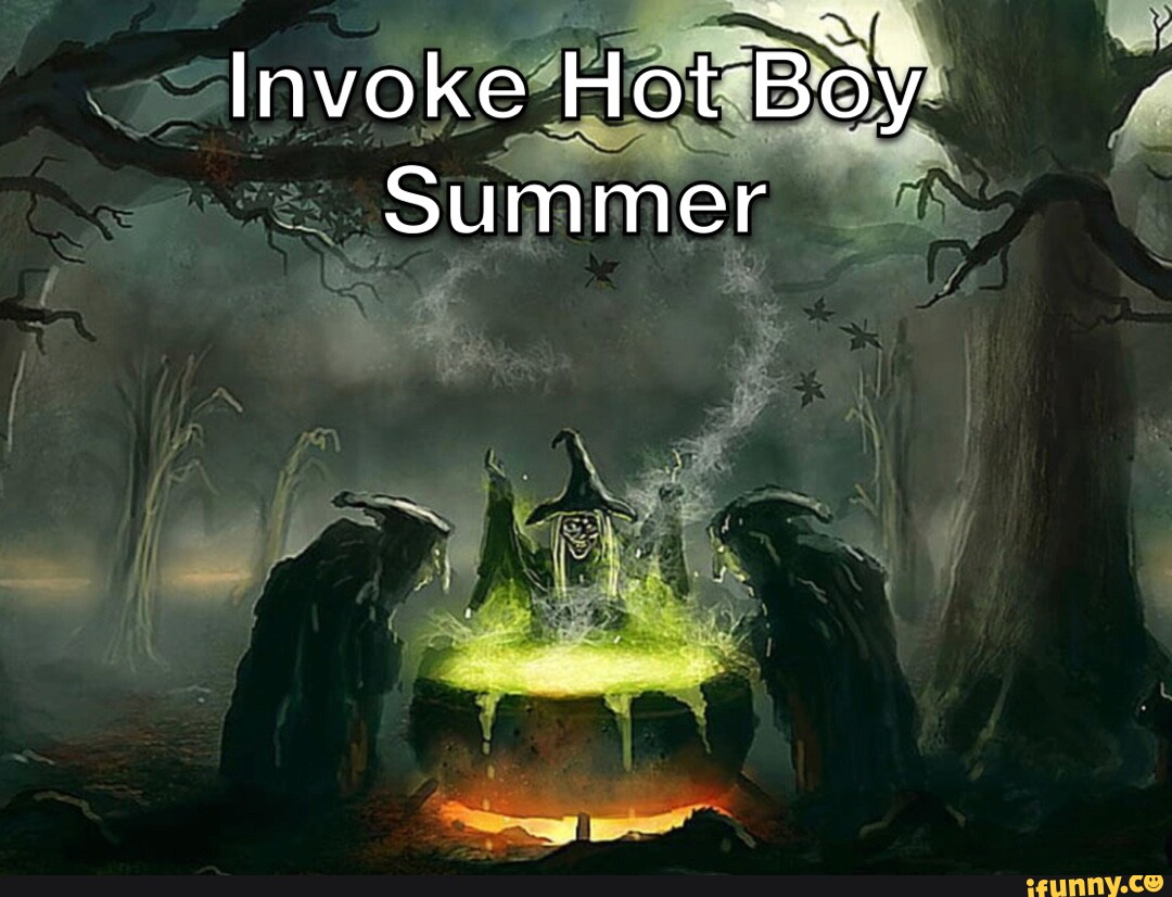 Invoke Hot Boy Summer - iFunny