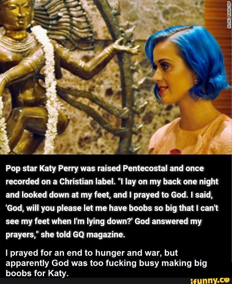 Pop star Katy Perry was raised Pentecostal and once recorded on a ...