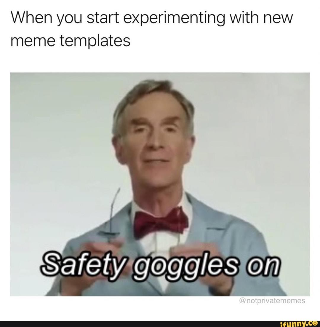 When you start experimenting With new meme templates - iFunny