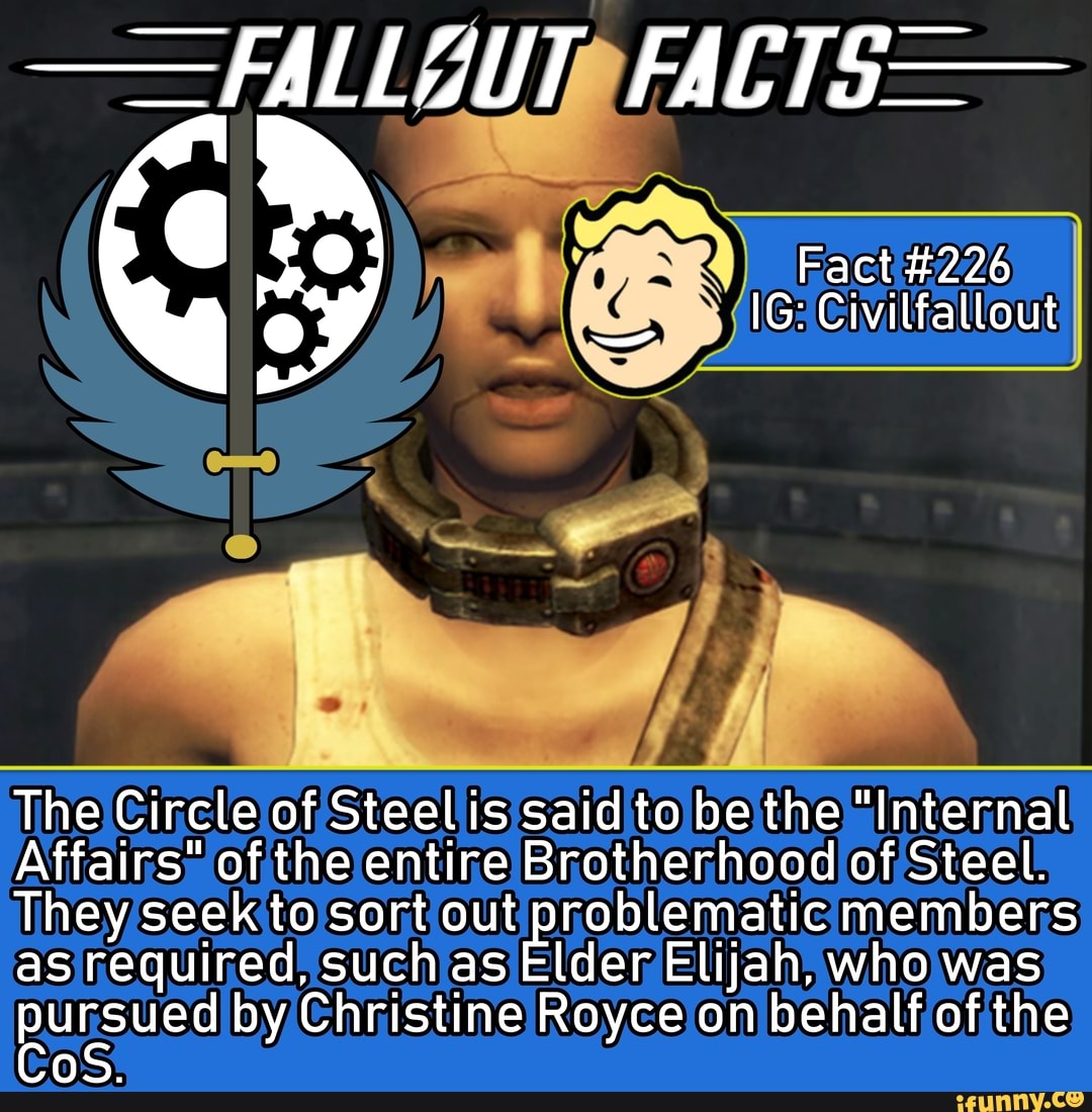 -=FALL FACTS Eivilfallout The Circle of Steel is said to be the ...