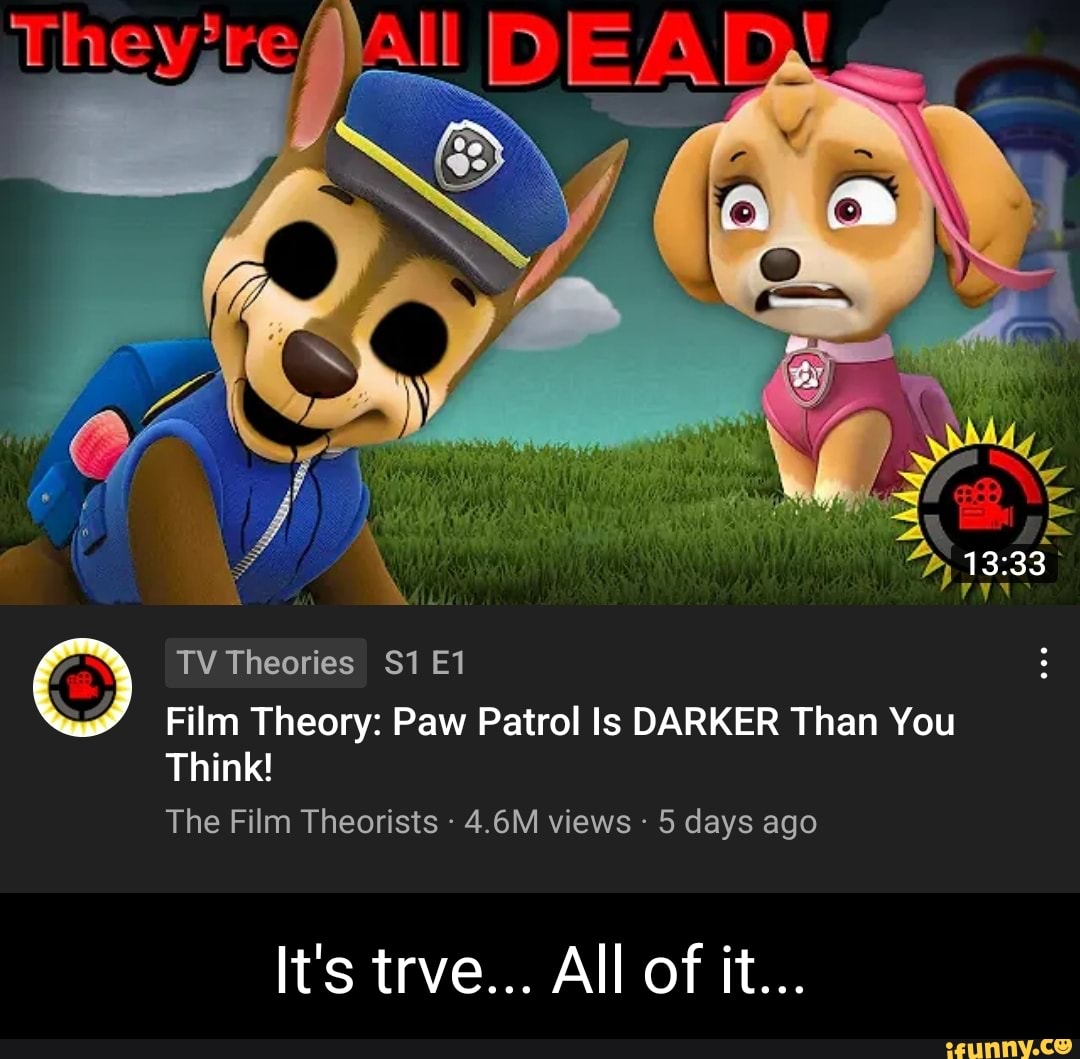 TV Theories $1 Film Theory: Paw Patrol ls DARKER Than You Think! The ...