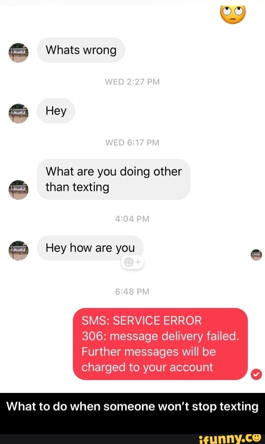 & Whats wrong & Hey What are you doing other & than texting SMS ...