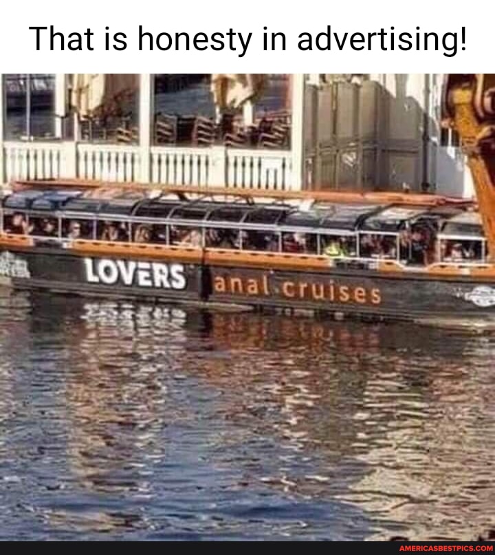 That is honesty in advertising! LOVERS - America’s best pics and videos