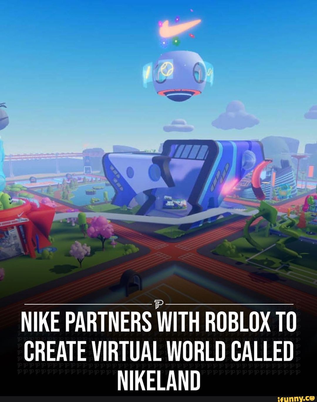 NIKE PARTNERS WITH ROBLOX TO CREATE VIRTUAL WORLD CALLED NIKELAND - iFunny