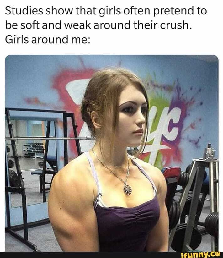 Studies show that girls often pretend to be soft and weak around their ...