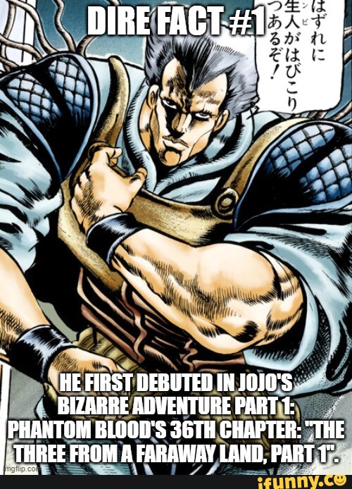 He first debuted in JoJo’s Bizarre Adventure Part 1: Phantom Blood’s ...