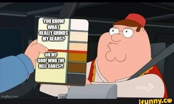 Oh My God Who The Hell Cares Meme
