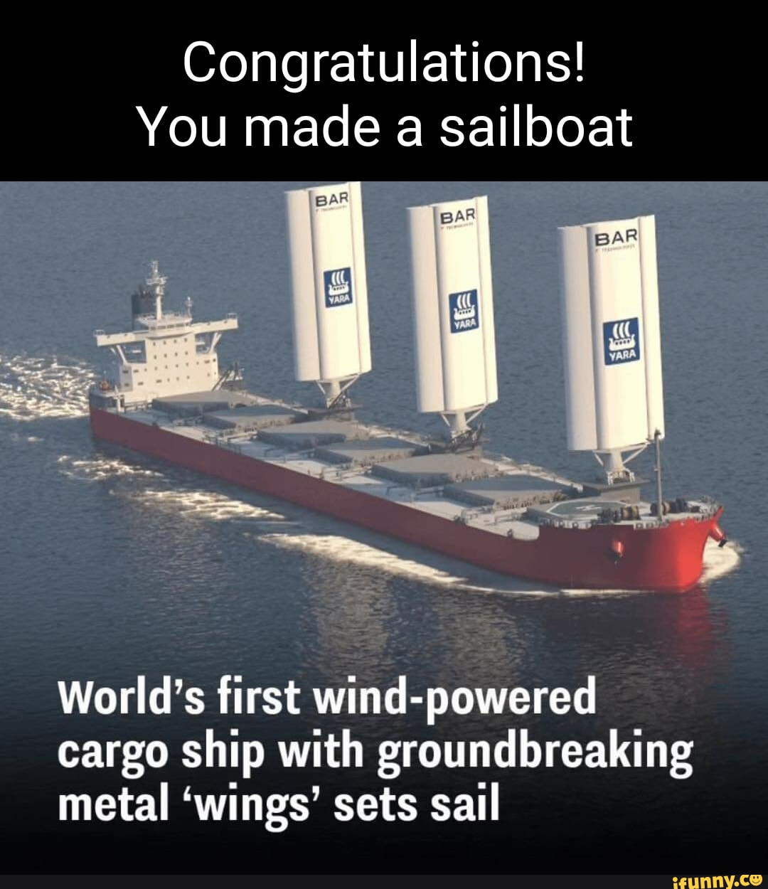 Congratulations! You made a sailboat World's first wind-powered cargo ...