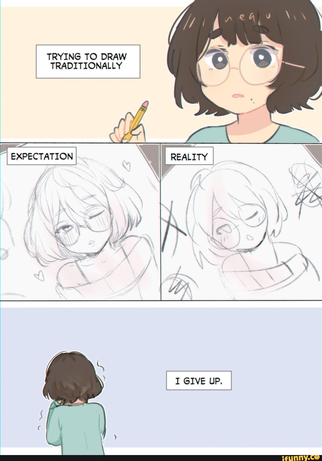 TRYING TO DRAW TRADITIONALLY EXPECTATION REALITY I GIVE UP. - iFunny