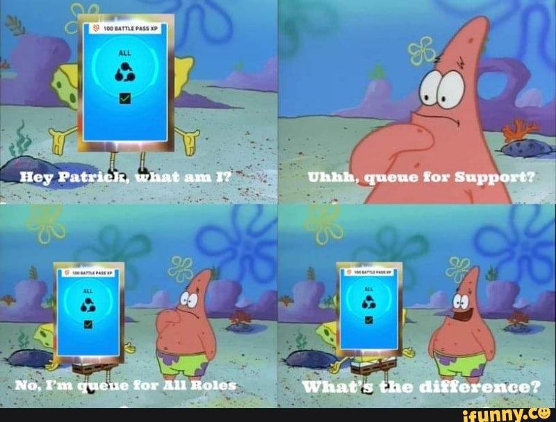 Hey Patrich, what am I? No. queue for AlL Roles Ubhh queue tor Sopport ...