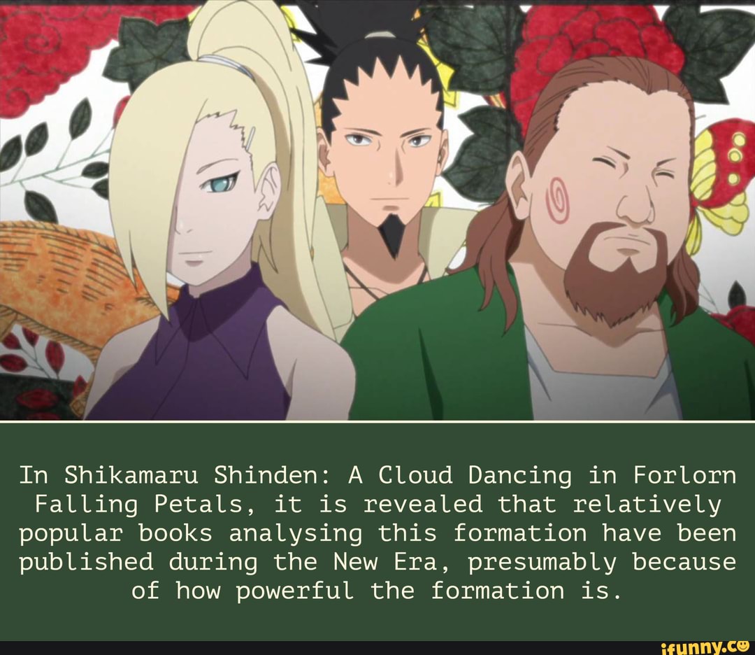 In Shikamaru Shinden: A Cloud Dancing in Forlorn Falling Petals, it is ...