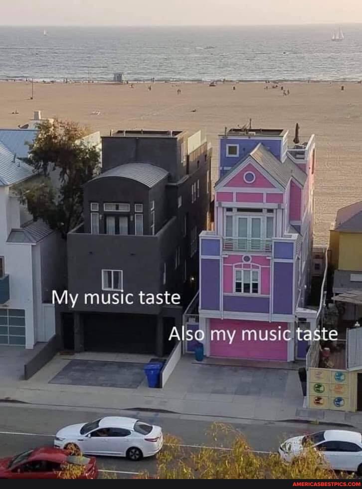 __My music taste - America’s best pics and videos