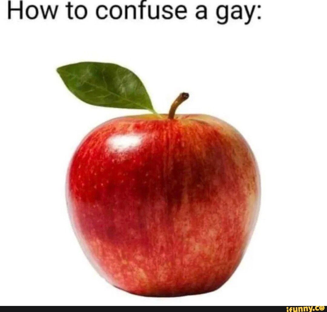 How to contuse a gay: - iFunny