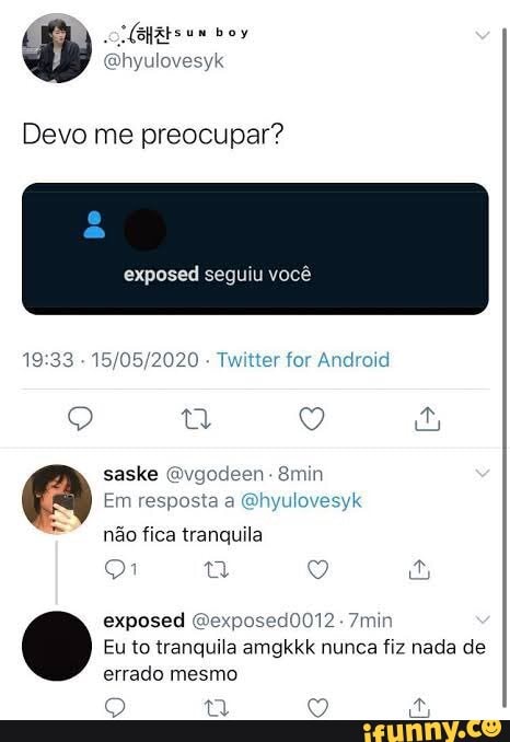 Devo me preocupar? exposed seguiu você - Twitter for Android saske ...