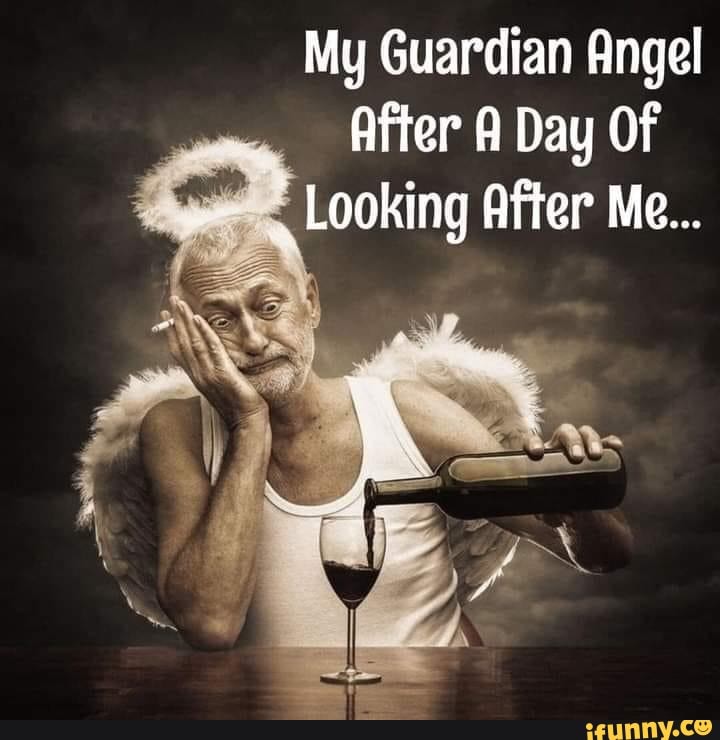 My Guardian Angel After A Day Of Looking After Me... - iFunny