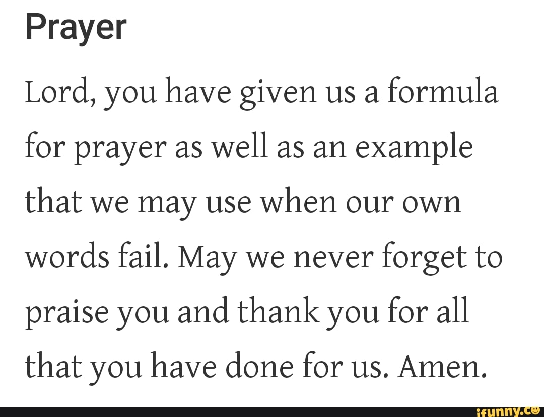 Prayer Lord, you have given us a formula for prayer as well as an ...
