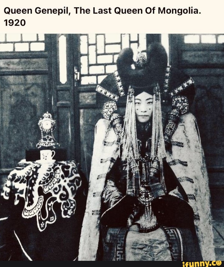 Queen Genepil, The Last Queen Of Mongolia. 1920 - iFunny