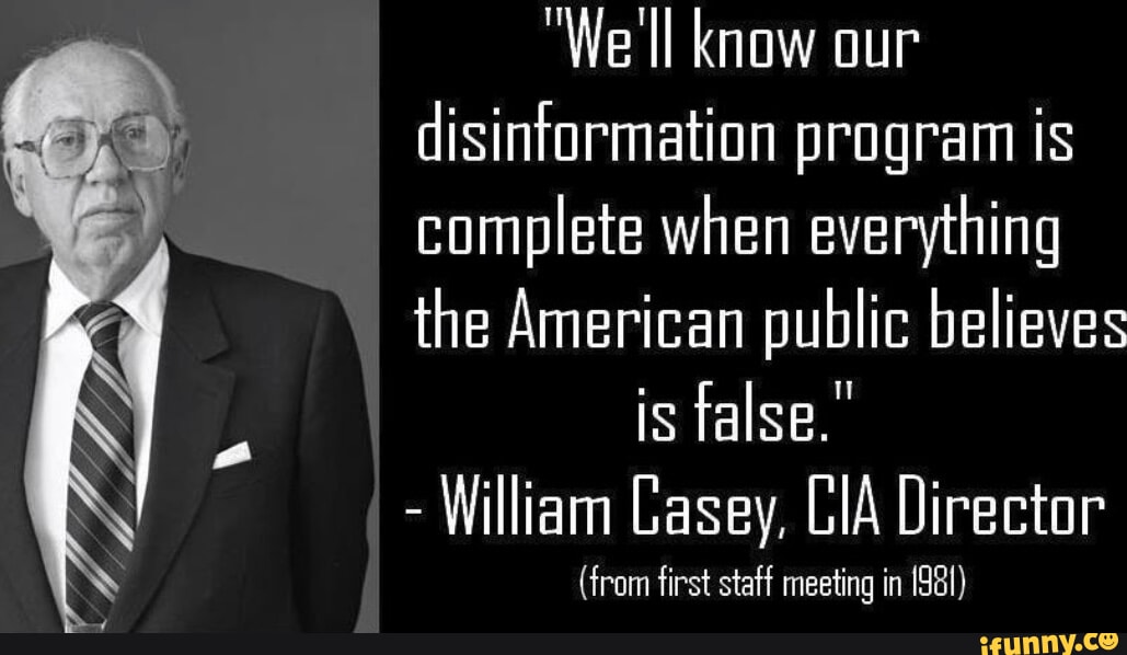 We ll know our disinformation program is complete when everything the ...